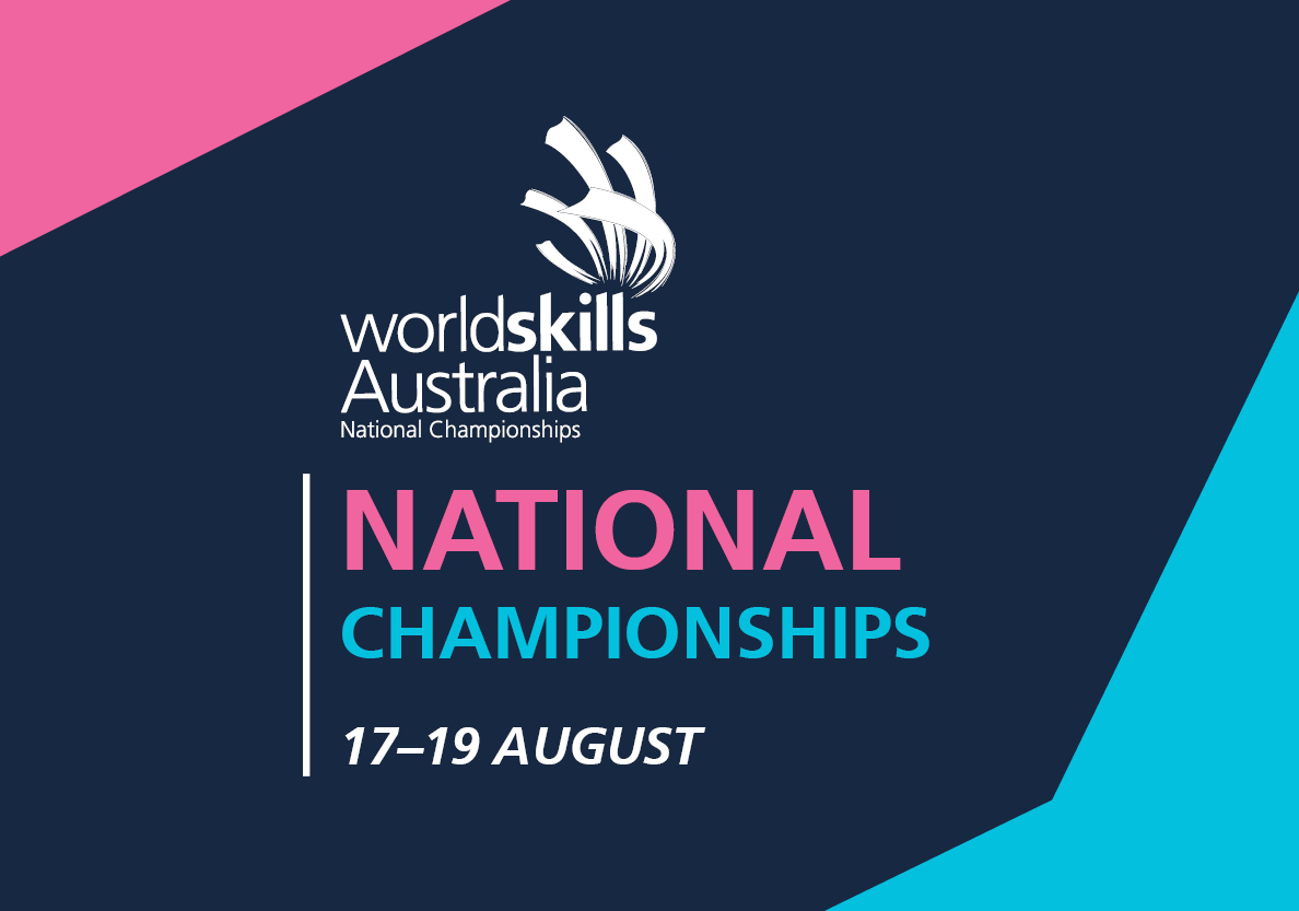WorldSkills Australia National Championships 17-19 August